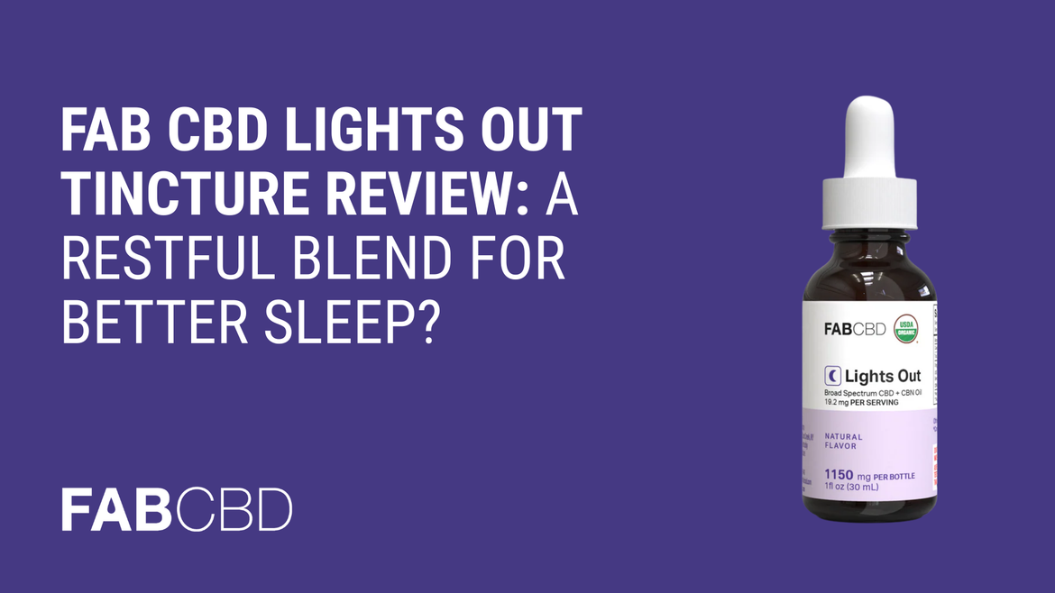 FAB CBD Lights Out Tincture Review: Sleep Support? - FABCBD